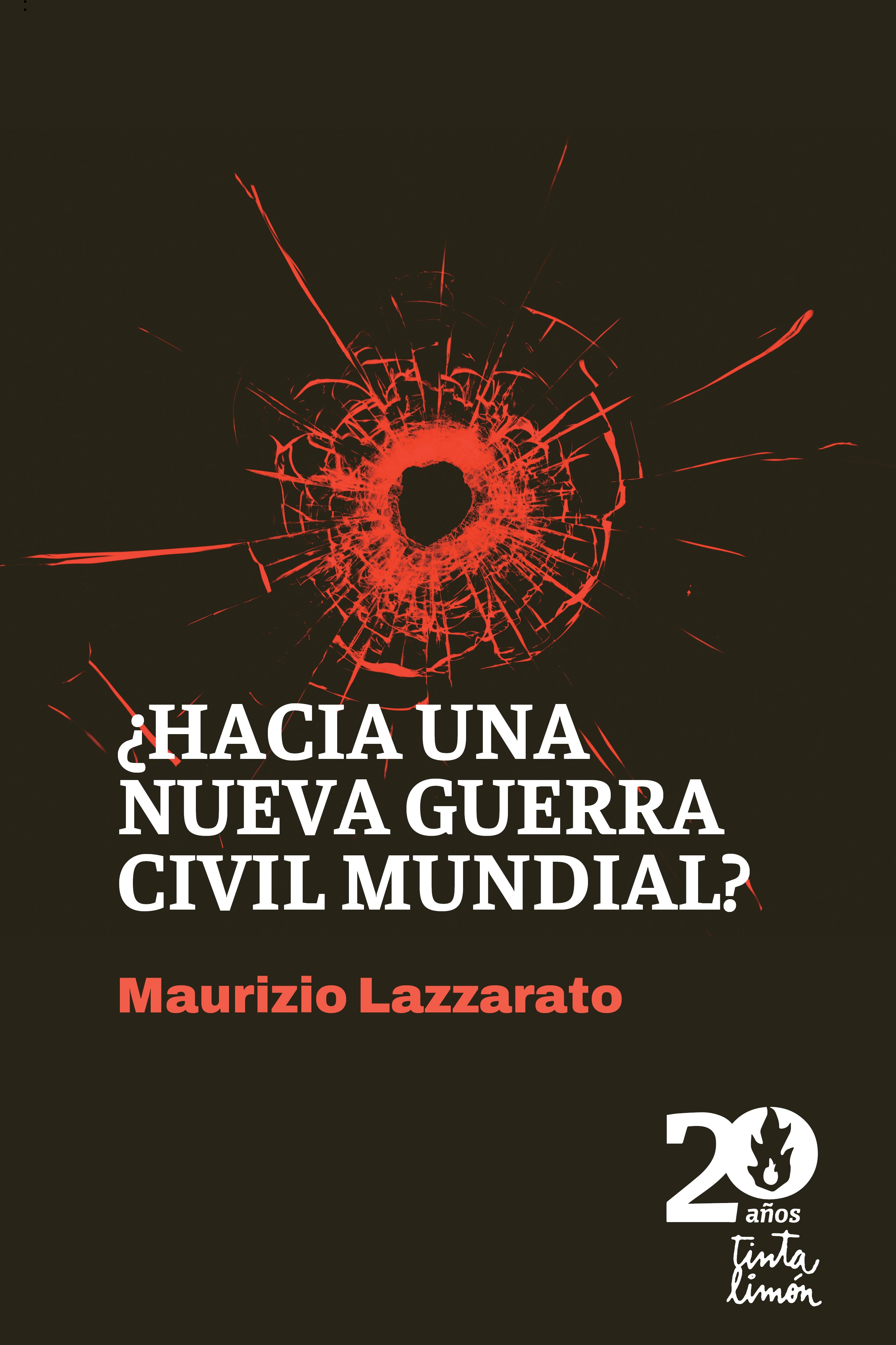 ¿Hacia una nueva guerra civil mundial? | Tinta Limón Ediciones